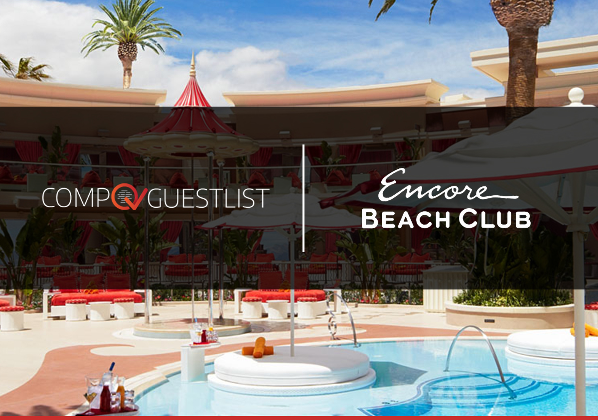 Encore Beach Club Guest List - CompGuestList.com